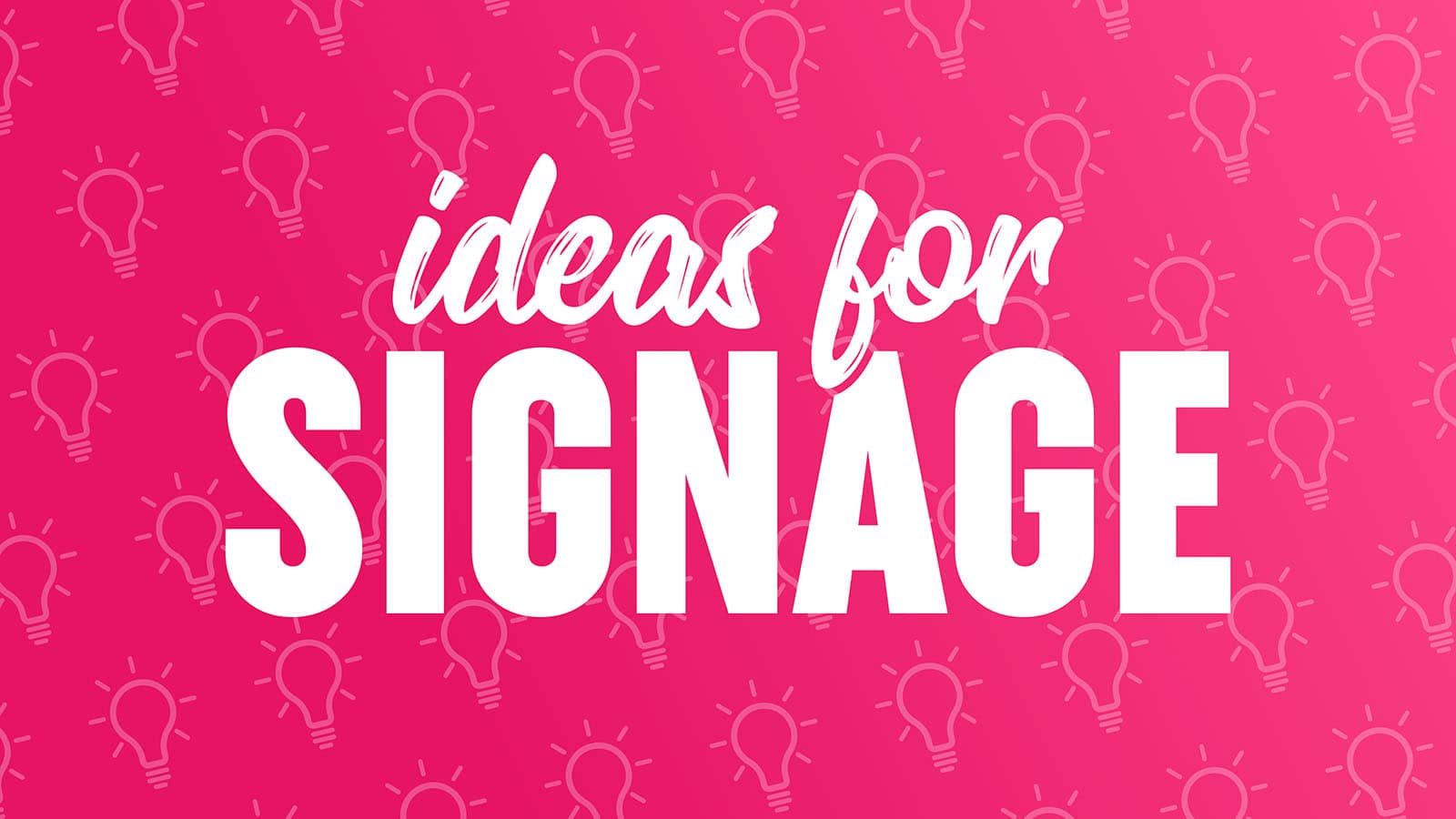 Looking for Great Ideas for Signage? We've got them for you!